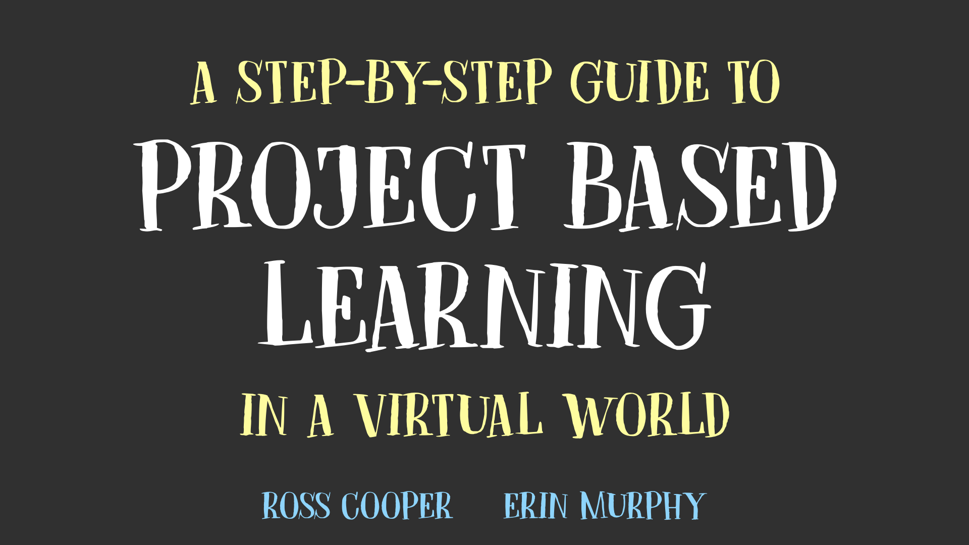 Project Based Learning in a Virtual World